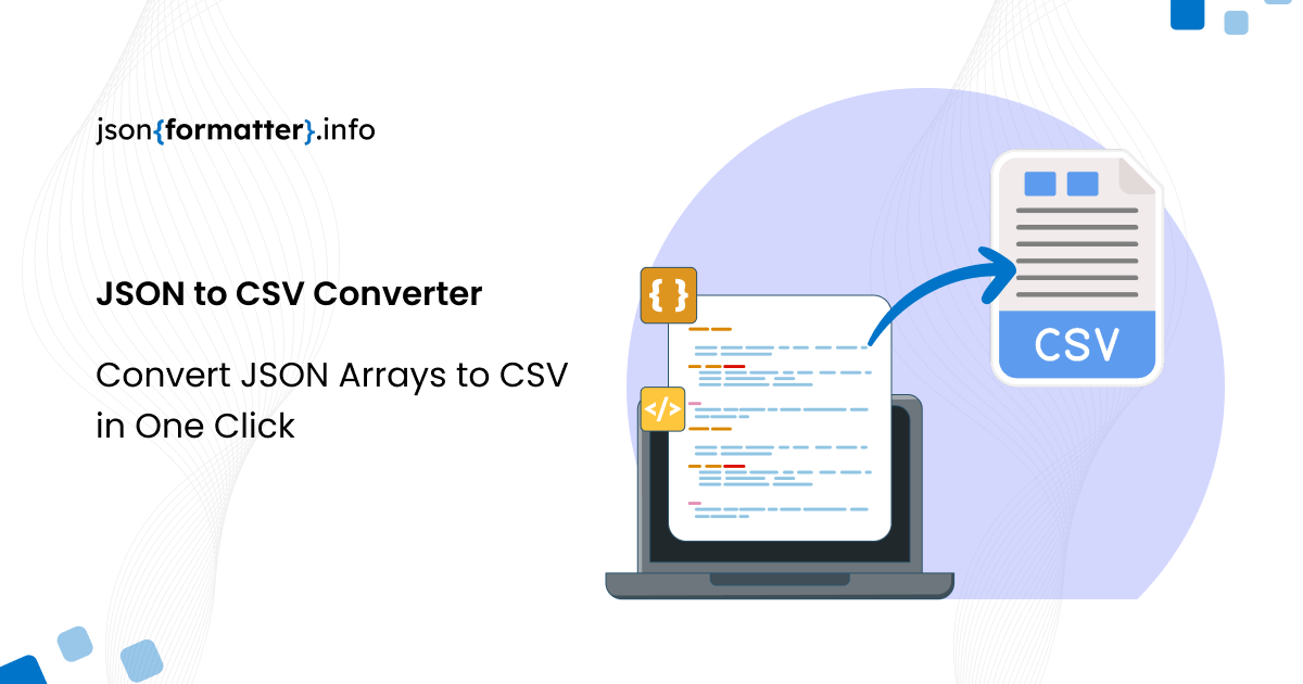 JSON to CSV Converter JSON to CSV Converter